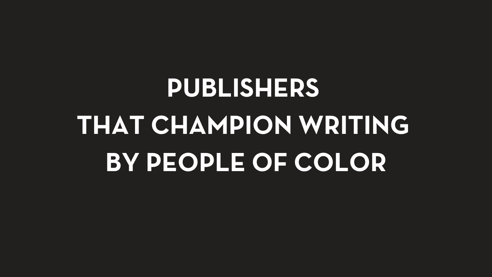 Publishers that Champion Writing by People of Color - Community of ...