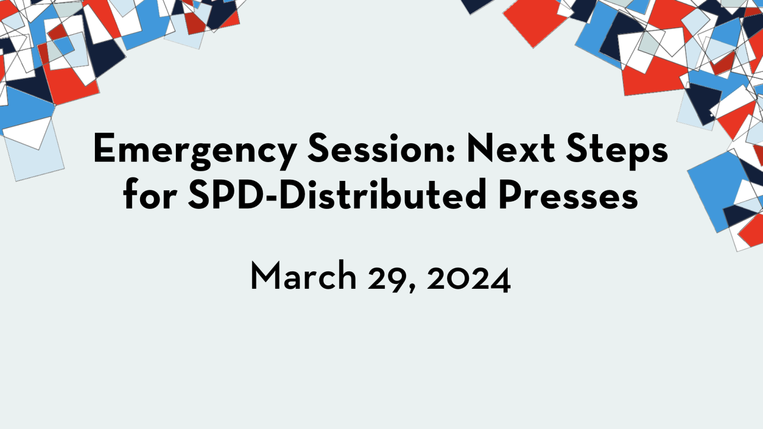 Emergency Session: Next Steps for SPD-Distributed Presses - Community ...