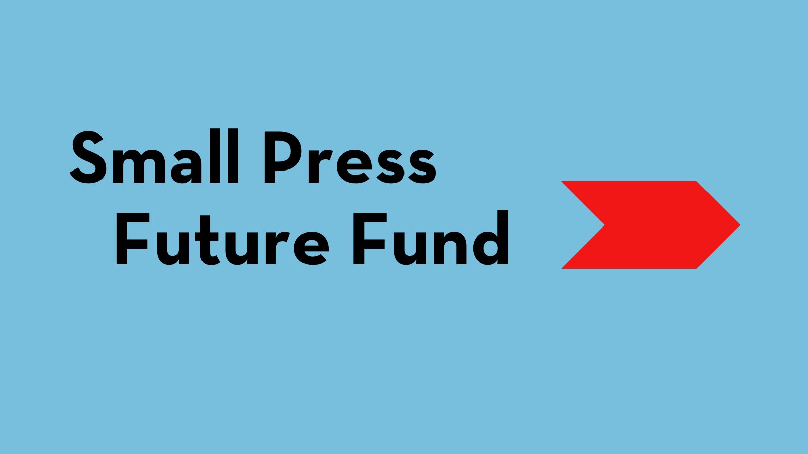Small Press Future Fund - Community of Literary Magazines and Presses