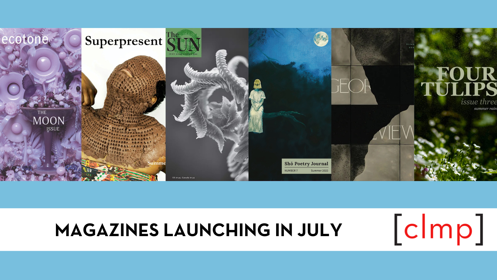 July 2025 Roundup of Member Magazines - Community of Literary Magazines ...