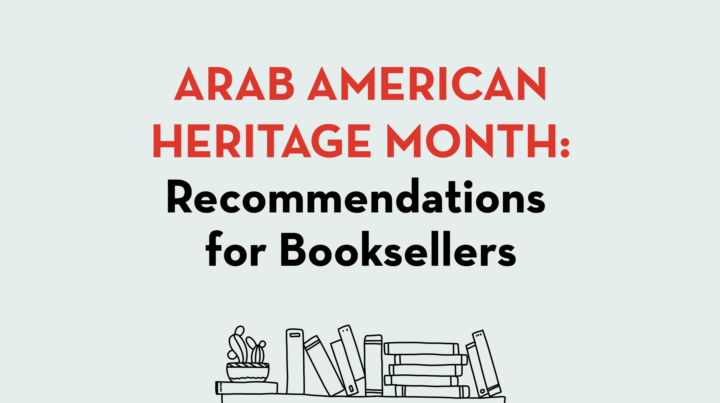 Arab American Heritage Month: 11 Recommendations for Booksellers ...