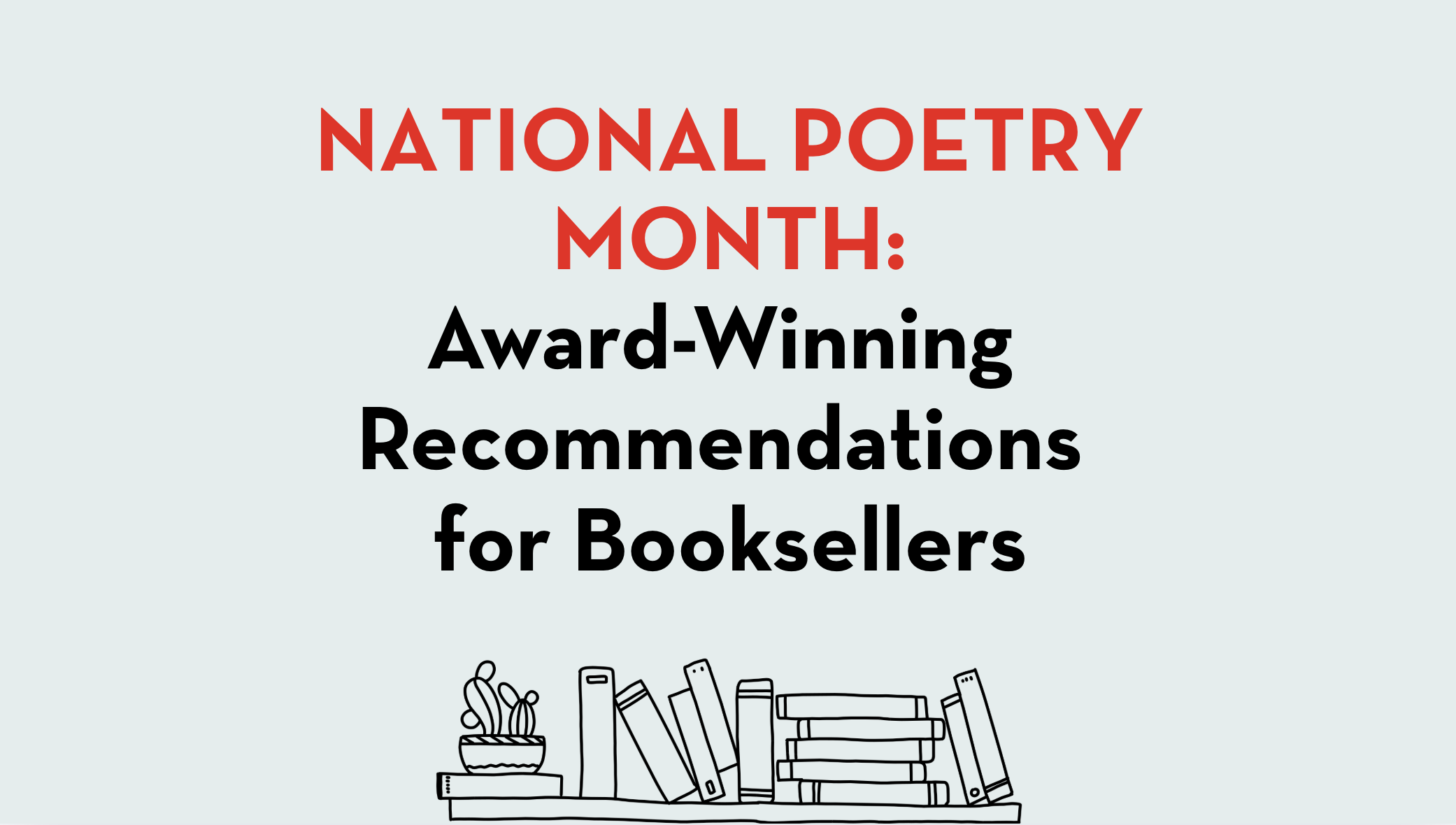 National Poetry Month: 16 Recommendations for Booksellers - Community ...